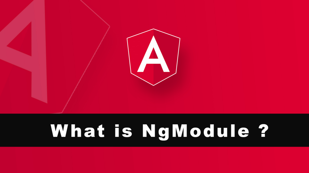 Angular Modules or ngModule - NashTech Blog