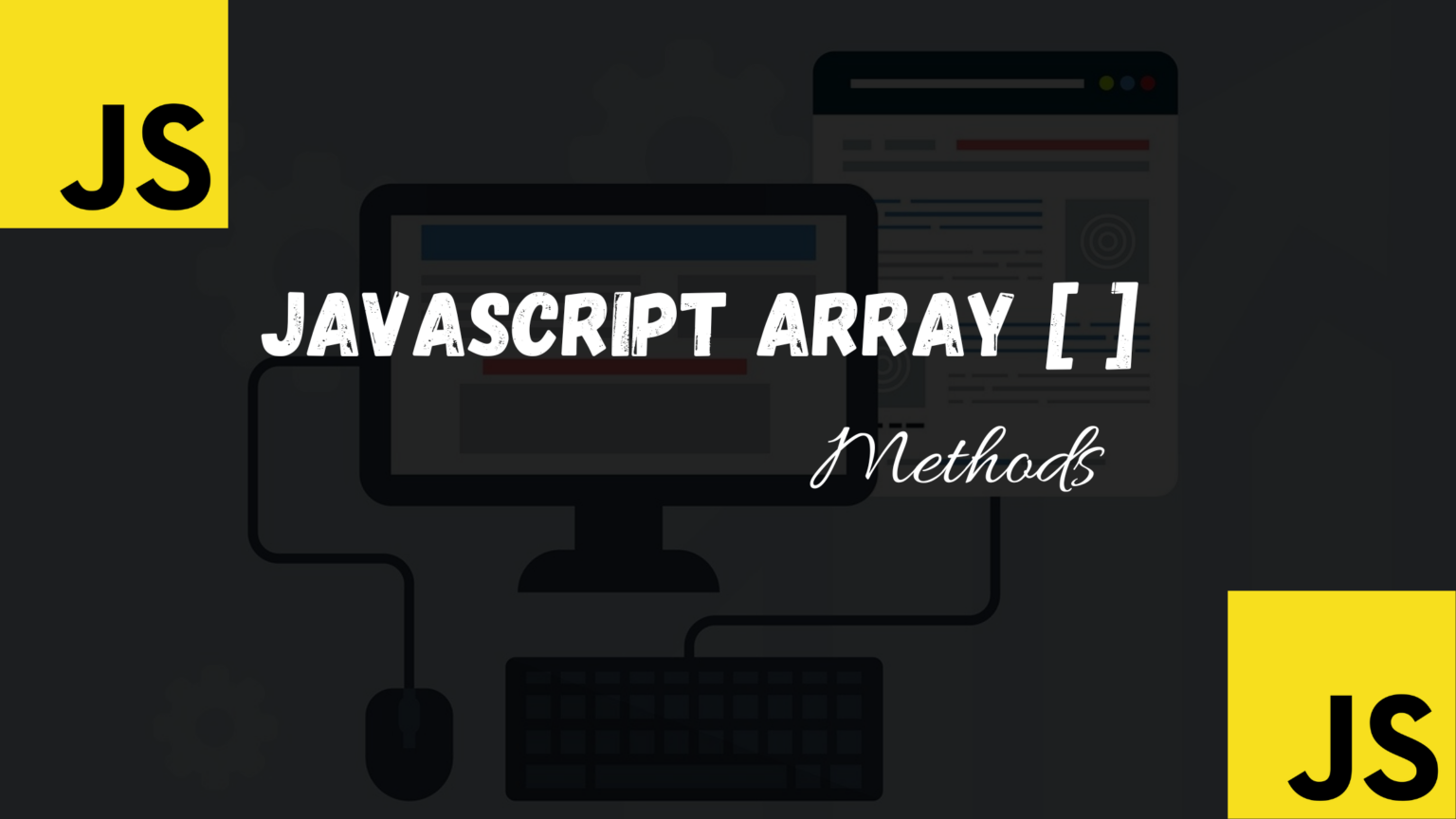 JavaScript Array Methods: A Comprehensive Guide with Examples ...