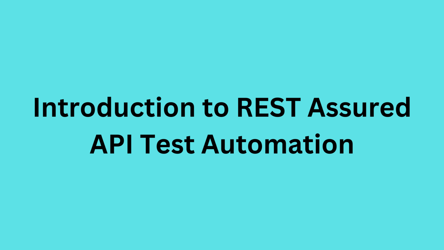 Introduction to REST Assured API Test Automation - NashTech Blog