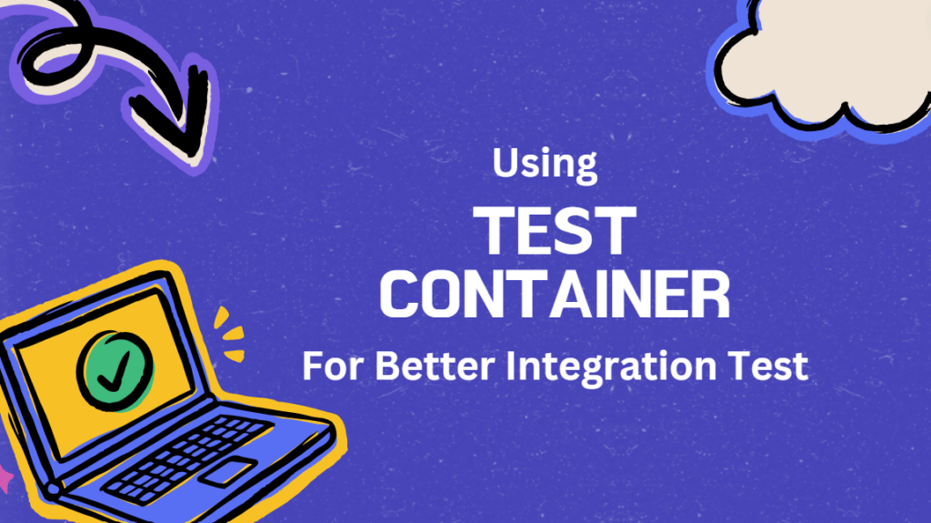 Using Testcontainers for Better Integration Tests - NashTech Blog