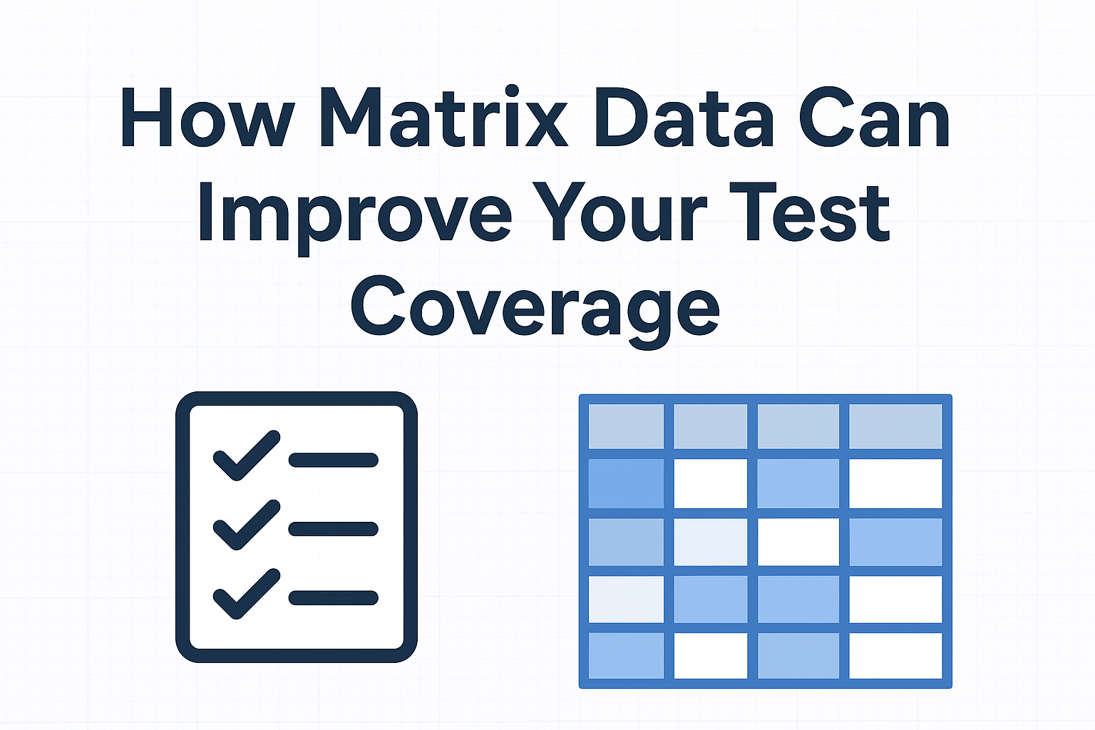 How Matrix Data Can Improve Your Test Coverage - NashTech Blog